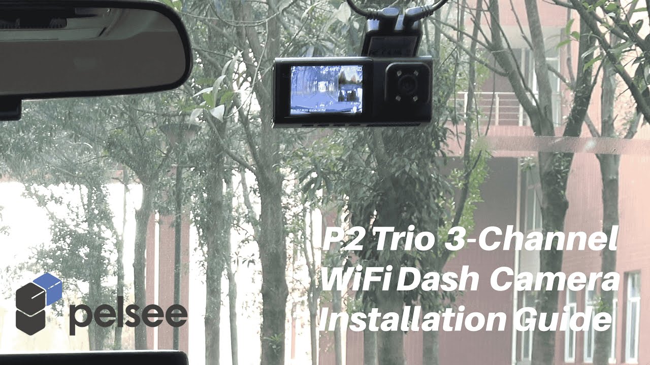 Installation Guide-Pelsee P2 Trio Dash Cam, 3 Channel 4K WiFi Dash Cam - YouTube