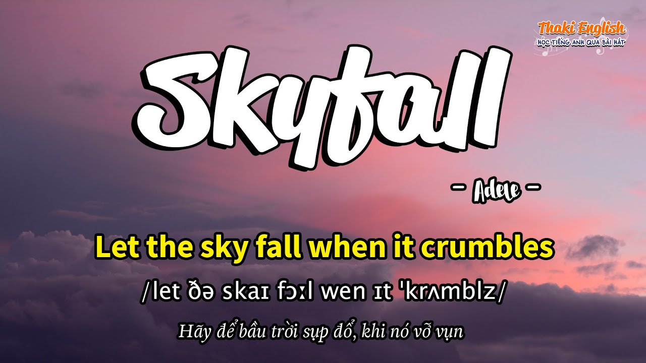 Học tiếng Anh qua bài hát - SKYFALL - (Lyrics+Kara+Vietsub) - Thaki ...
