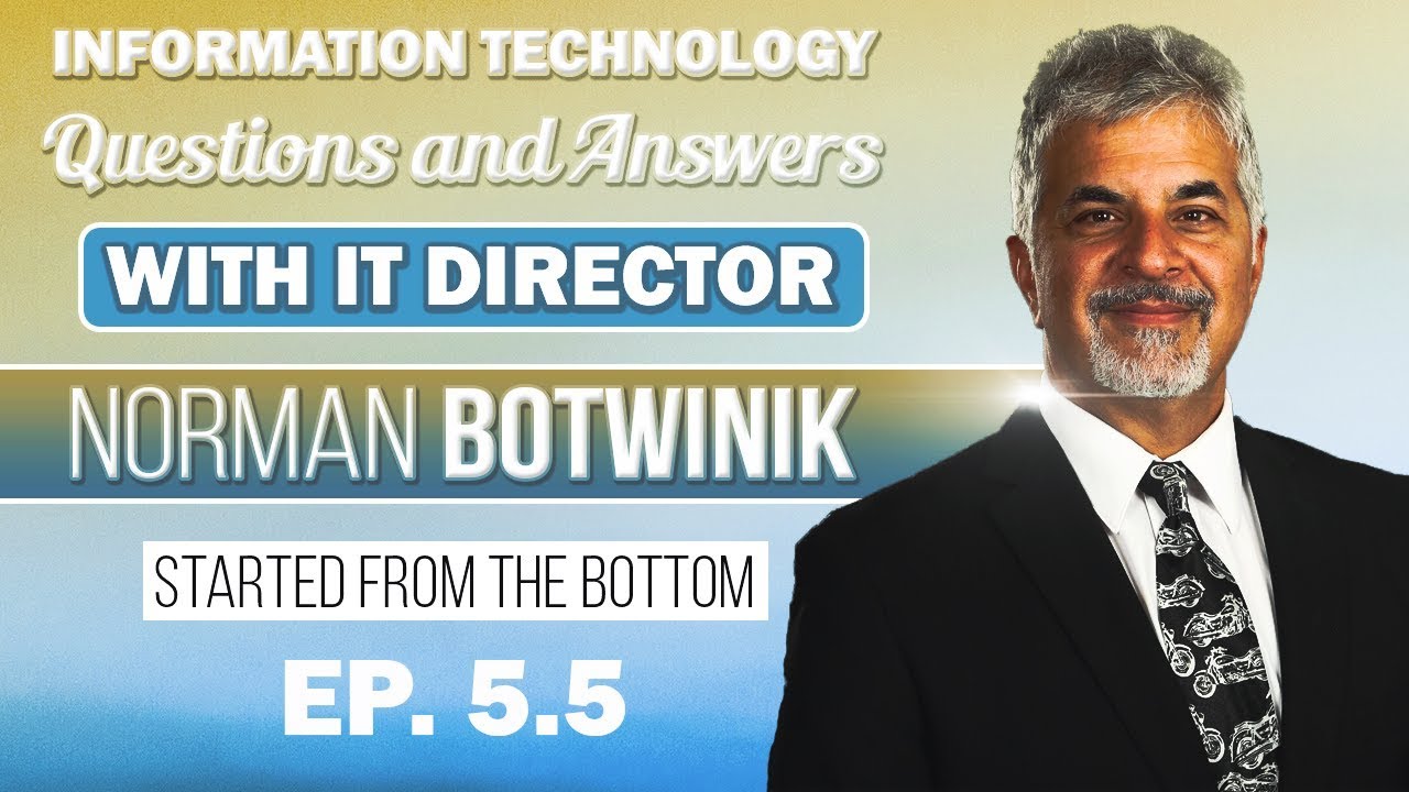 Information Technology Interview with IT Director Norman Botwinik ...