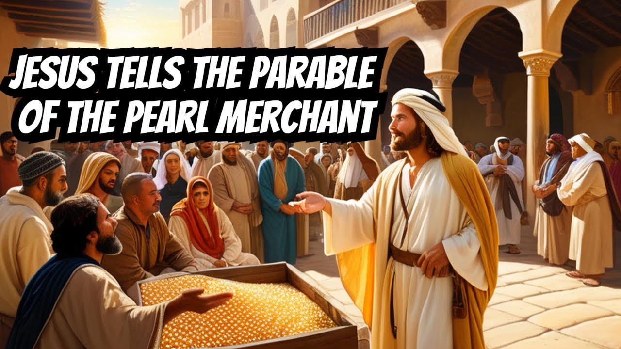 Jesus Tells the Parable of the Pearl Merchant - YouTube