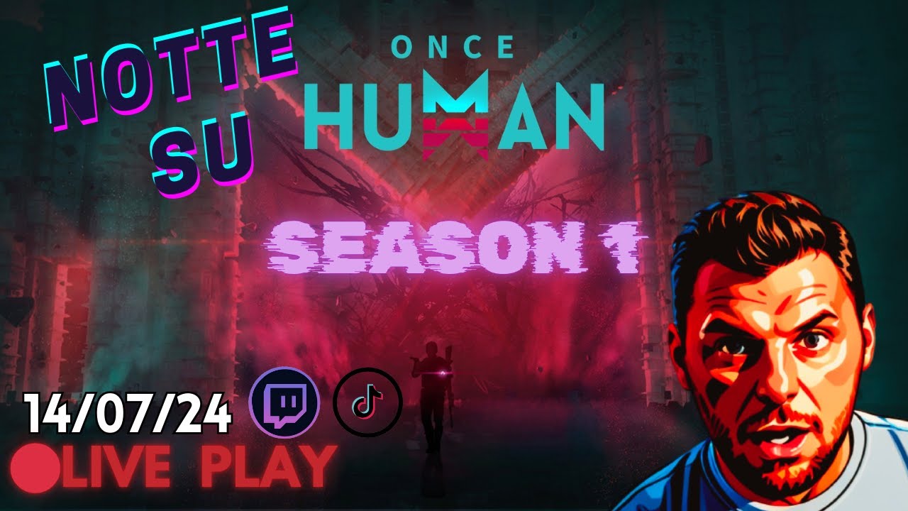 NOTTE SU 🩻ONCE HUMAN| Level up!😎 Server PVP😁 [LIVE 14/07/24] #oncehuman ...