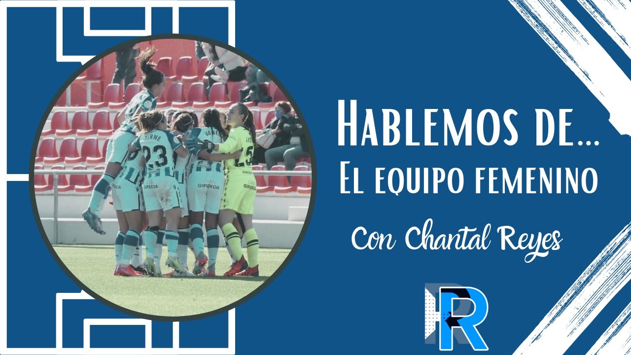 LA REAL SOCIEDAD DE NATALIA ARROYO, ¿ES PARA ILUSIONARSE? | Con Chantal ...