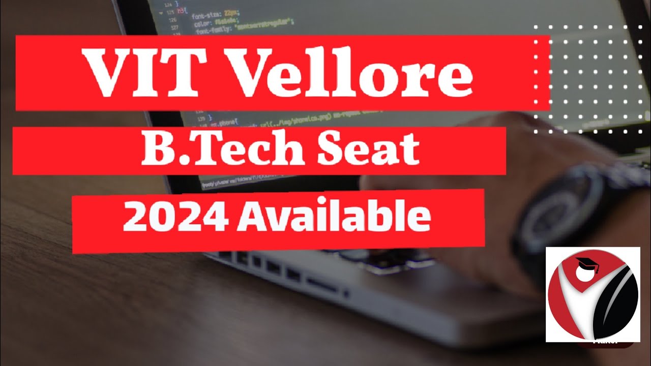 VIT Vellore B.Tech Seat2024 Available - YouTube