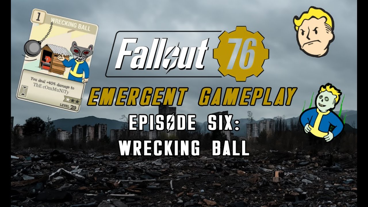 Fallout 76: Emergent Gameplay 6 (Wrecking Ball) - YouTube