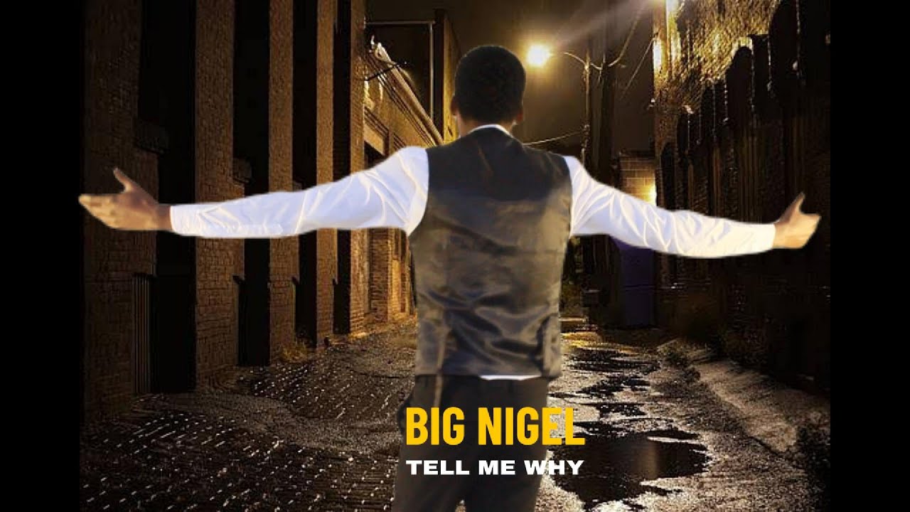 Big Nigel - Tell Me Why (Watch Official Video) - YouTube