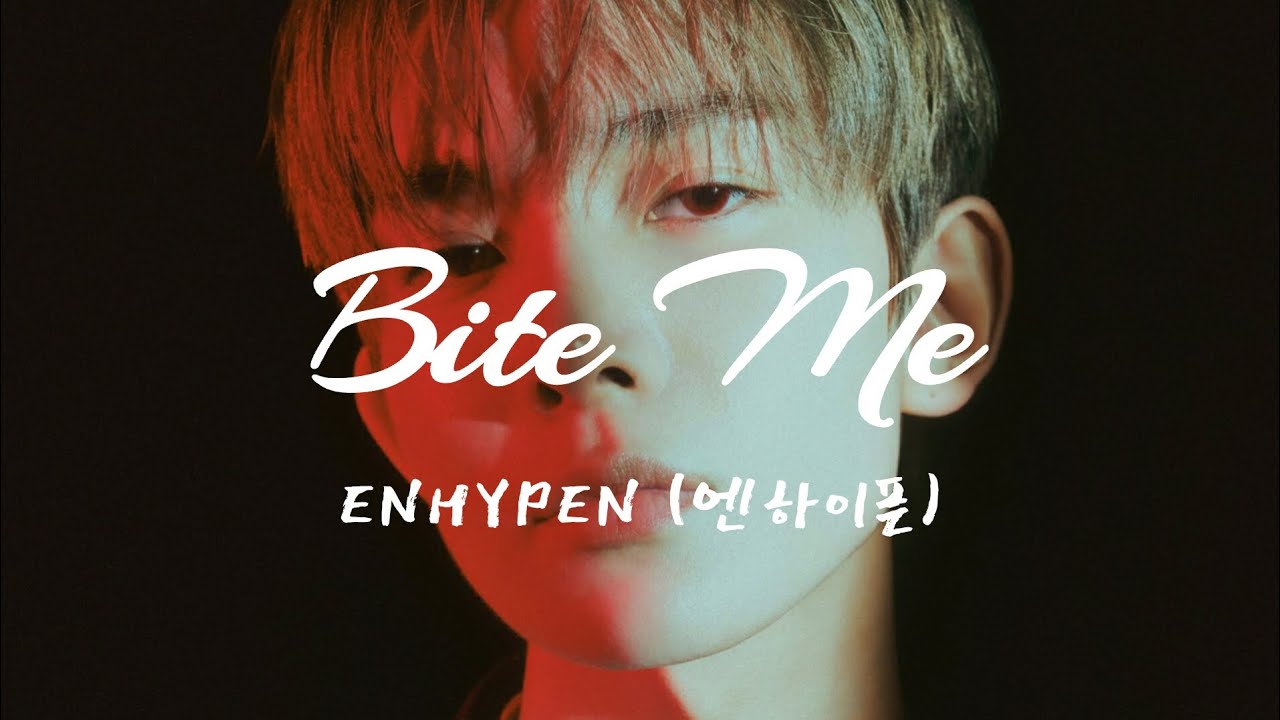 ENHYPEN (엔하이픈) - Bite Me Lyrics [Romanized] - YouTube