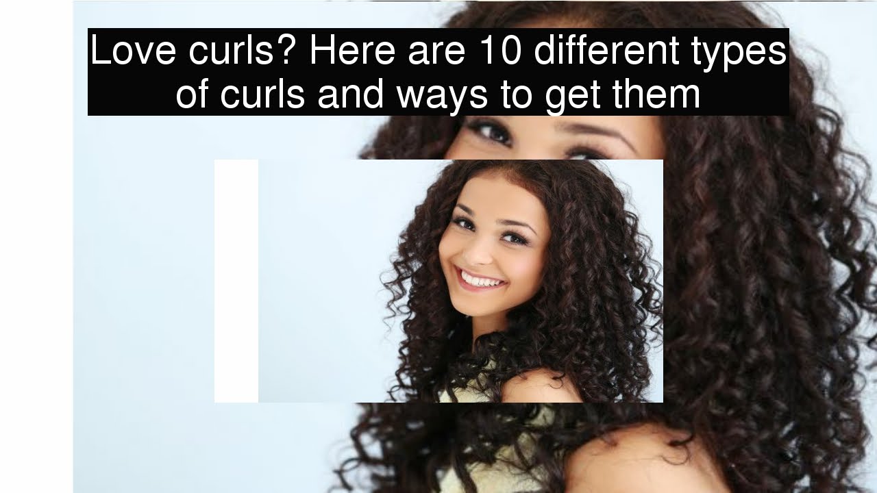 Love curls? Here are 10 different types of curls and ways to get them ...