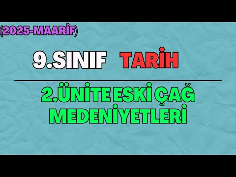 9 Tarih 2.Ünite: Eski Çağ Medeniyetleri
