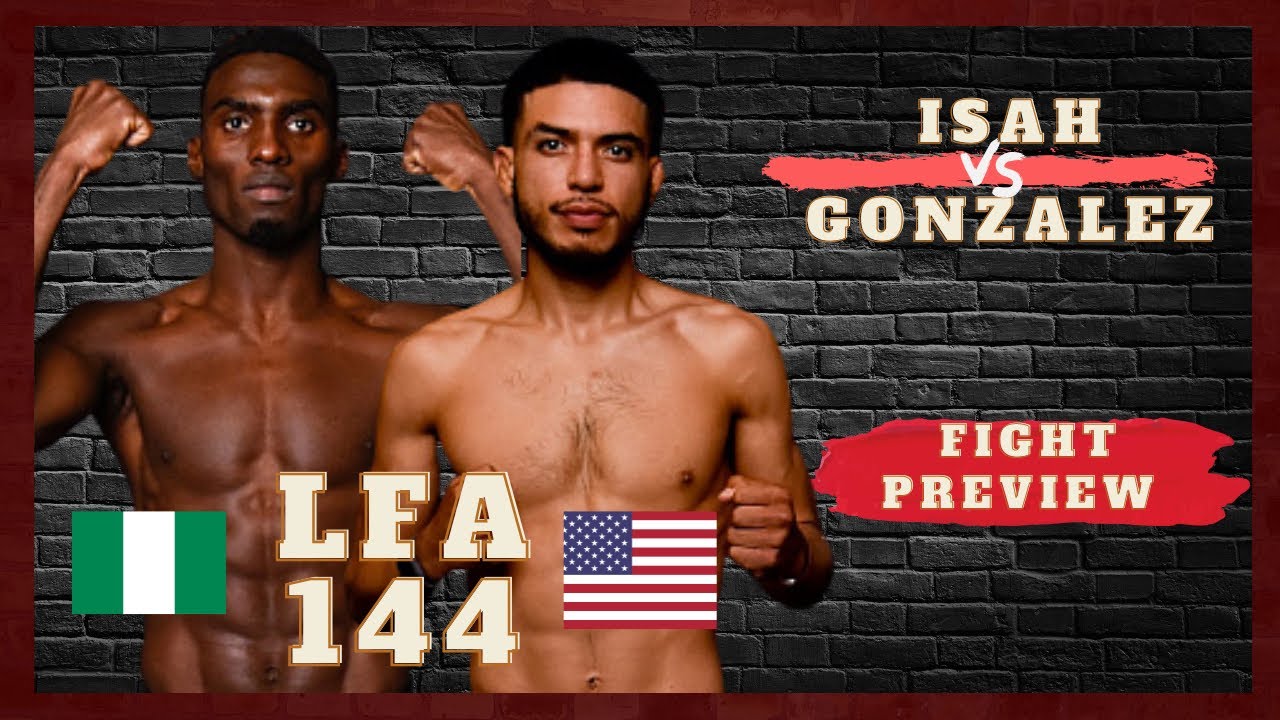 LFA 144: Adamu Isah vs Mateo Gonzalez | Fight Preview - YouTube