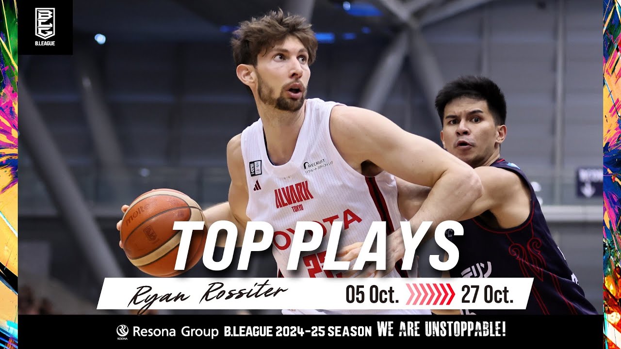 Ryan Rossiter Top Plays in October 2024 | B.LEAGUE 2024-25 SEASON - YouTube