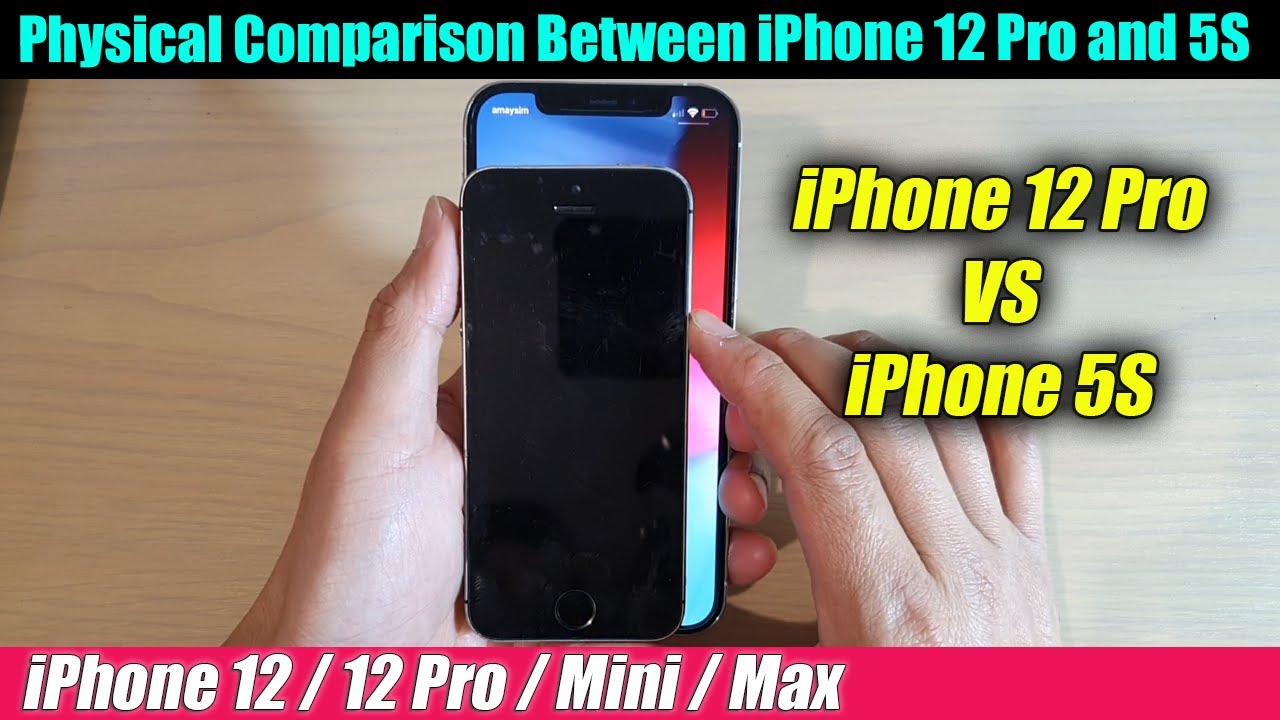 Physical Comparison Between iPhone 12 Pro and iPhone 5S - YouTube