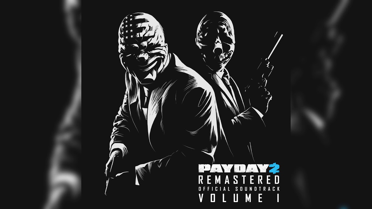 Payday 2 (Remastered) (Official Soundtrack) (Volume 1) (2016) - YouTube