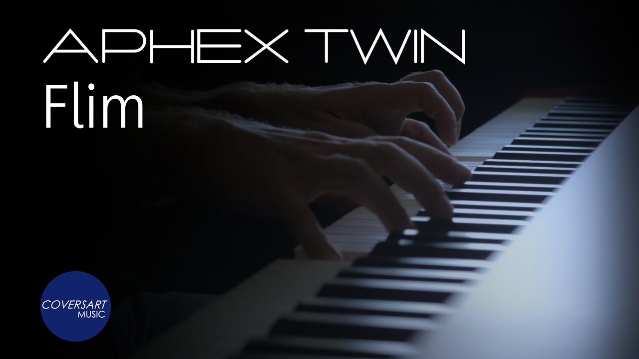 Aphex Twin - Flim (Arr. for Piano Solo) / @coversart - YouTube