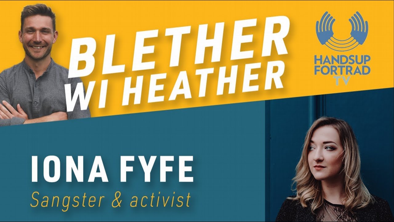 Blether Wi Heather - Alistair Heather chats to Iona Fyfe - YouTube