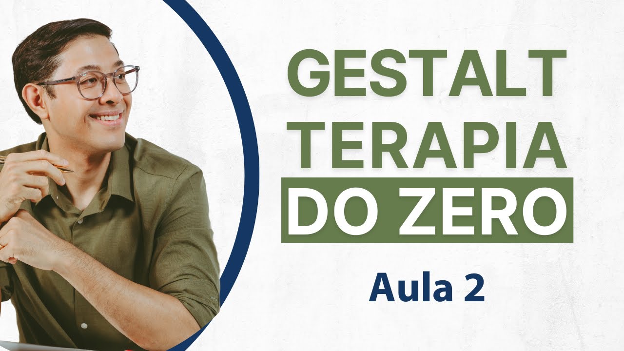 Gestalt-terapia do Zero | Aula 2: Epistemologia da Gestalt-terapia ...
