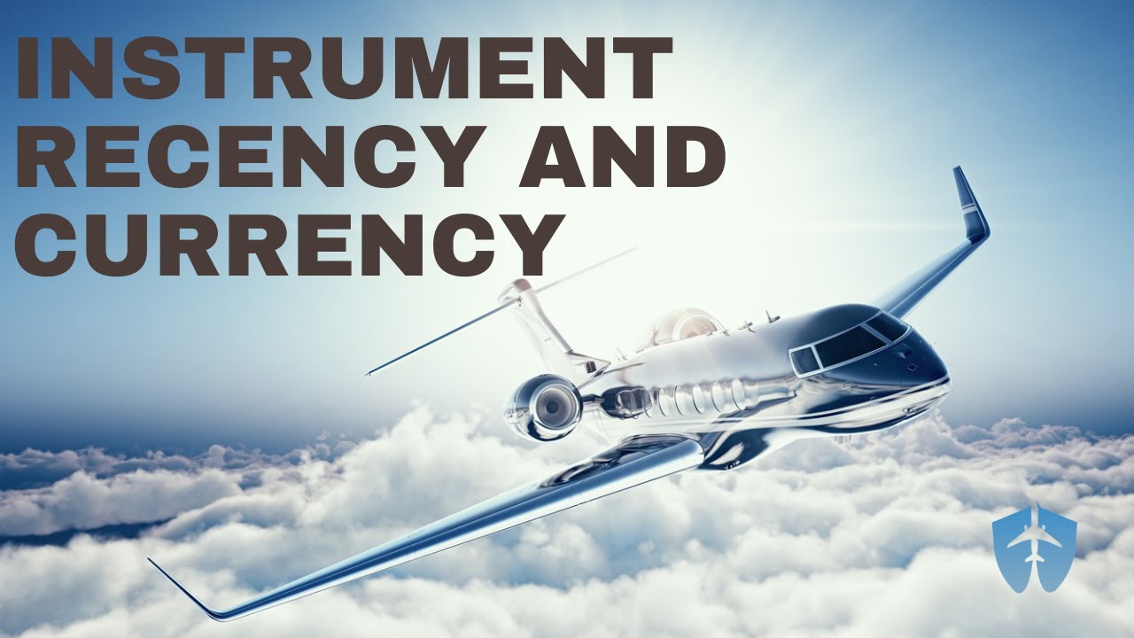 Instrument Recency and Currency + - YouTube