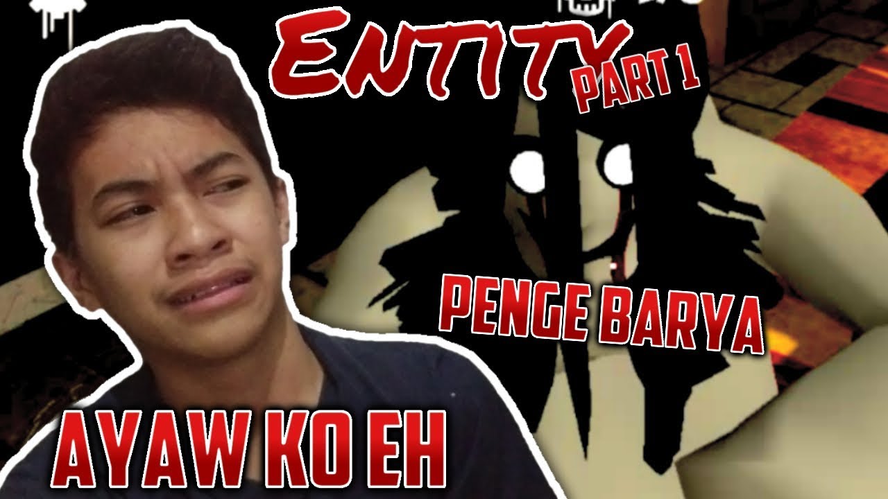 Entity: A Horror Escape Part 1 *PengeBarya* | #Filipino - YouTube