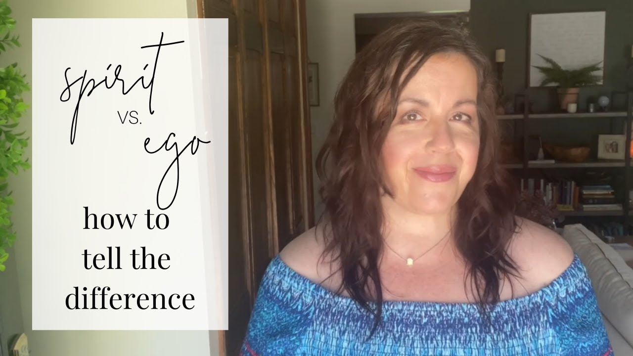 Spirit vs. Ego: How To Tell The Difference - YouTube
