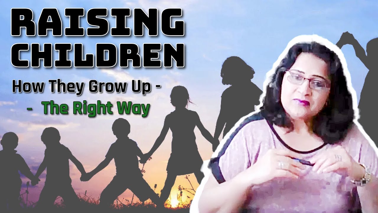 Raising Children | How Children Grow Up | How Much Should a Parent Be ...