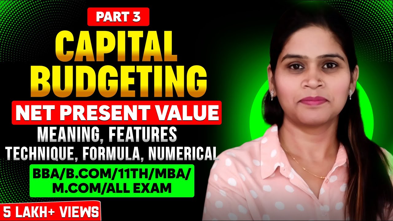 Capital Budgeting | Investment Decision | Techniques | Net Present ...
