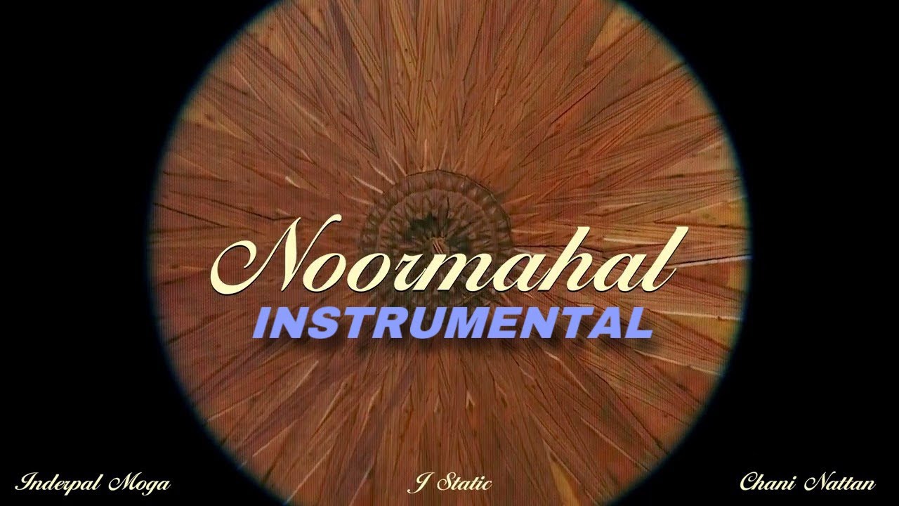 NOORMAHAL - Inderpal Moga & Channi Nattan “Instrumental” - YouTube