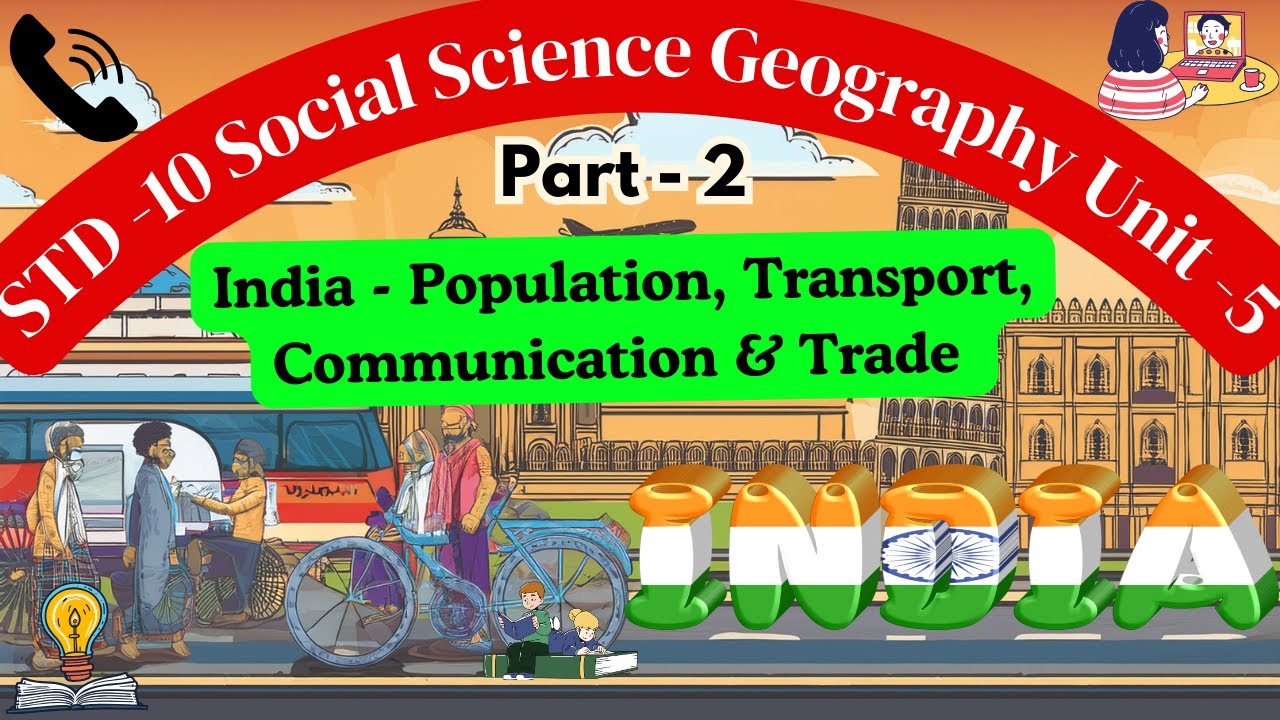 STD 10 Geography Unit - 5 | India - Population, Transport ...