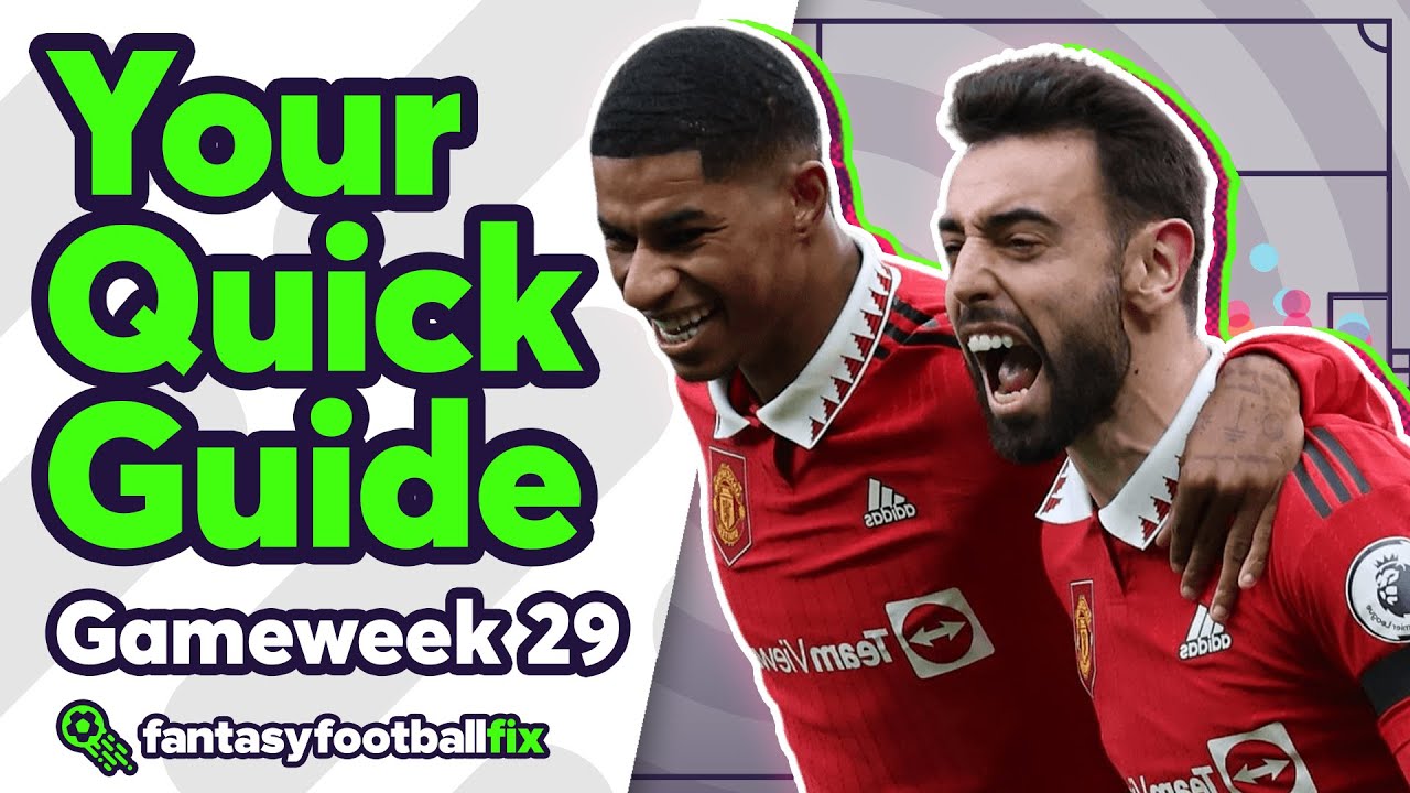 FPL GAMEWEEK 29 GUIDE | Captaincy, Fixtures & Predicted Points ...