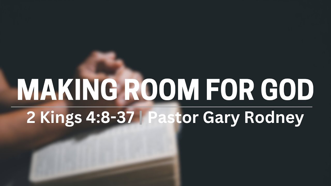 Making Room For God | Pastor Gary Rodney | Church 180 | Sunday AM ...