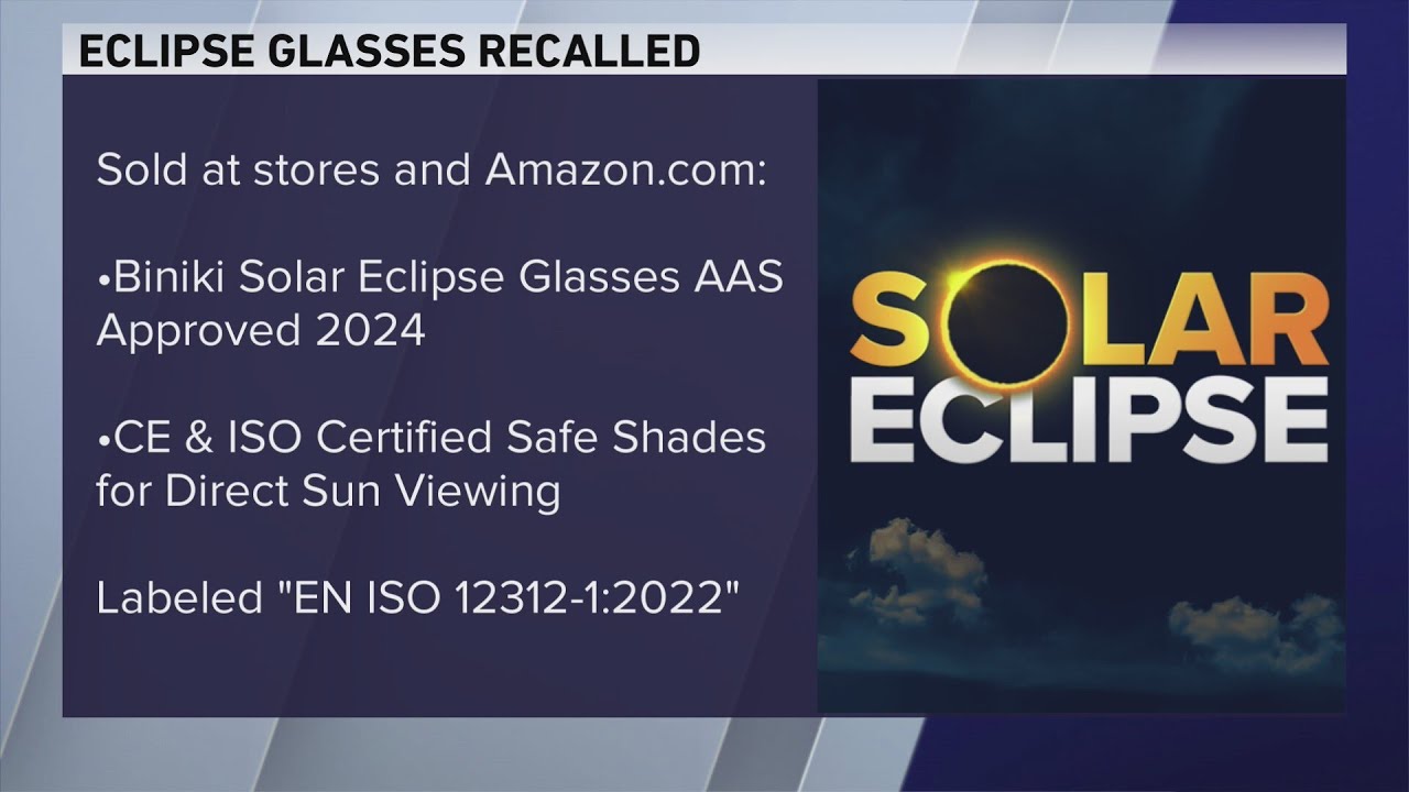 Certain solar eclipse glasses recalled; sold on Amazon and southern ...