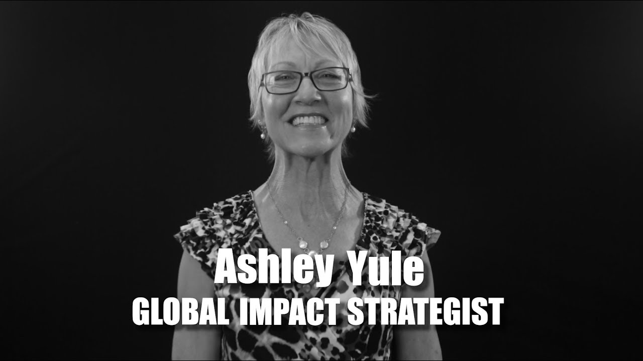 Meet Ashley Yule | Global Impact Strategist - YouTube