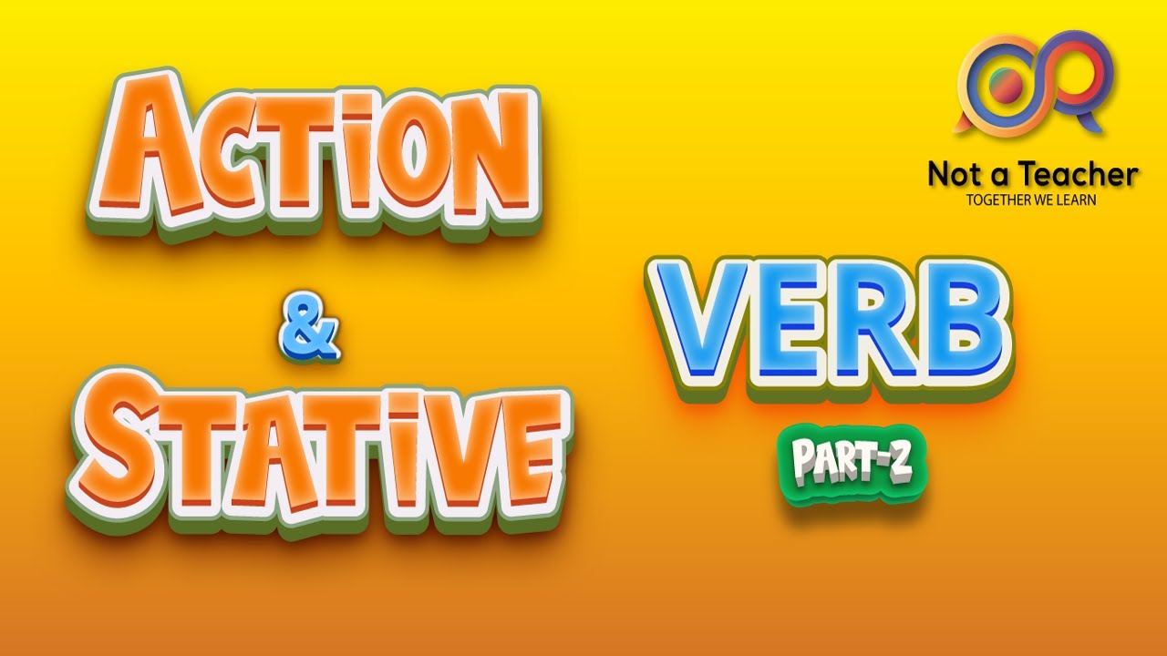 VERB PART-2: ACTION & STATIVE - YouTube