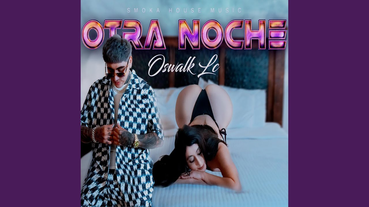 Otra Noche Feat Oswalk Lc Youtube 3108