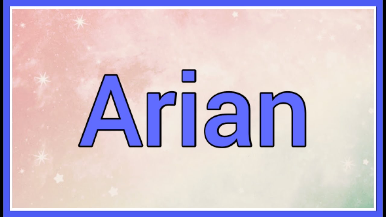 Arian | Name Origin Variations - YouTube