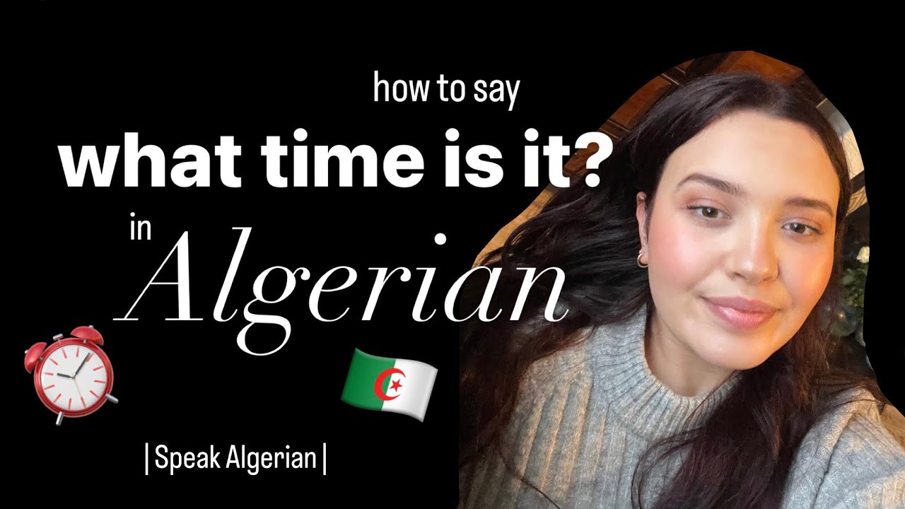 how to say WHAT TIME IS IT? in Algerian 🇩🇿 | Speak Algerian - YouTube