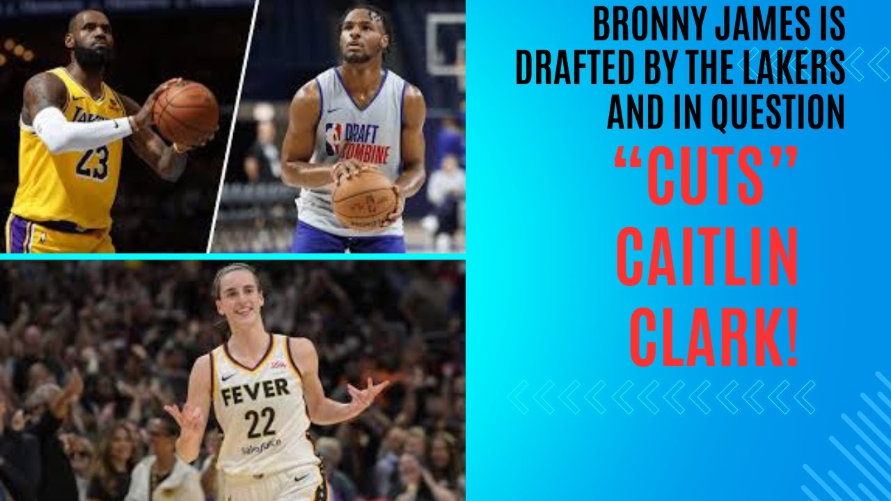 Nepo Baby Bronny James is Drafted by the Lakers and then "Cuts" Caitlin ...