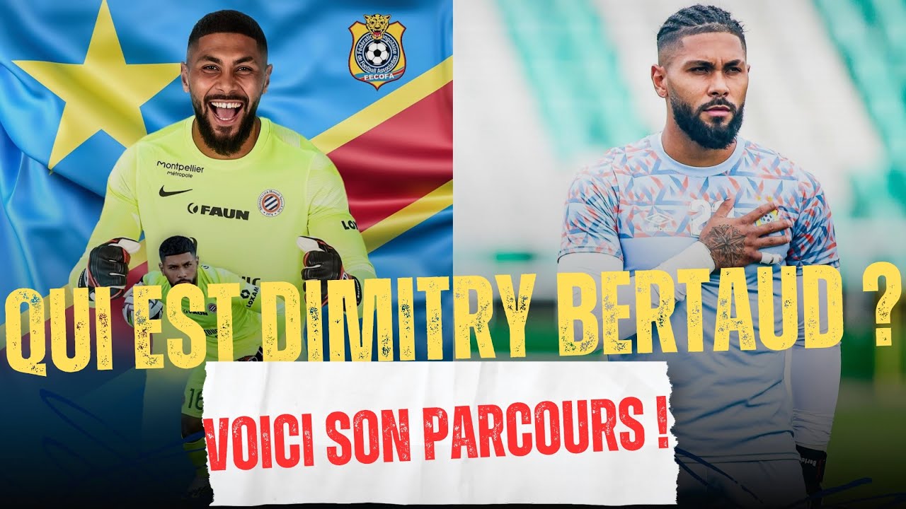 🔥VOICI L’INCROYABLE HISTOIRE DE DIMITRY BERTAUD CHEZ LES LÉOPARDS 🐆 🇨🇩 ...