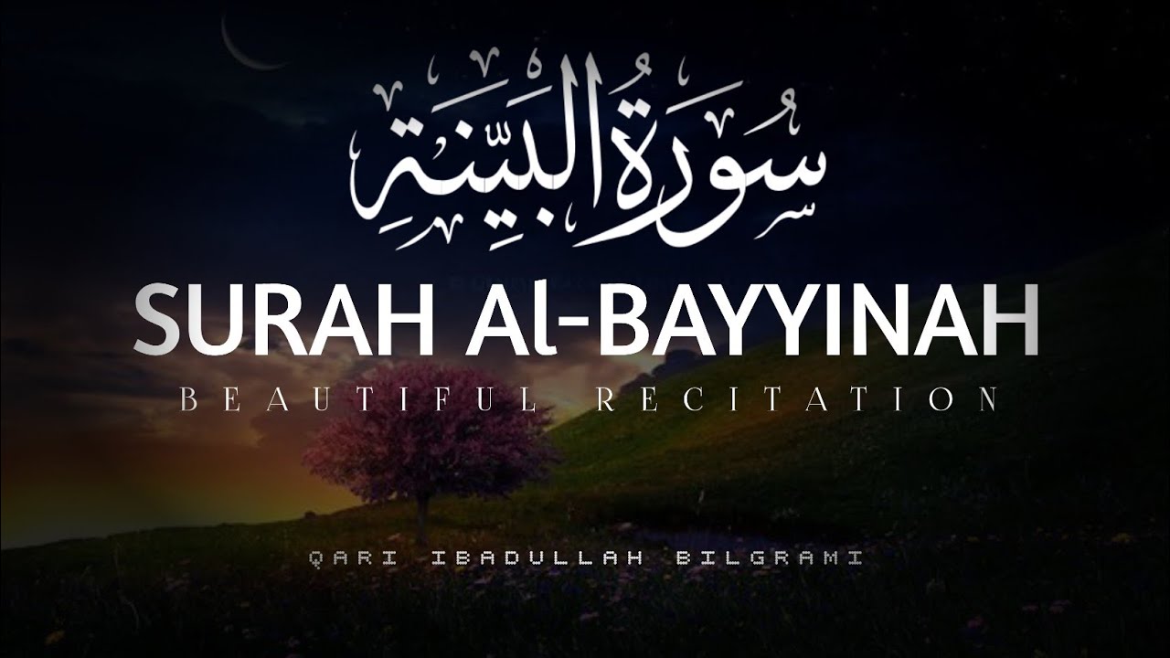 Surat Al-Bayyinah (The Clear Proof) | Surah Al-Bayyinah | Qari ...