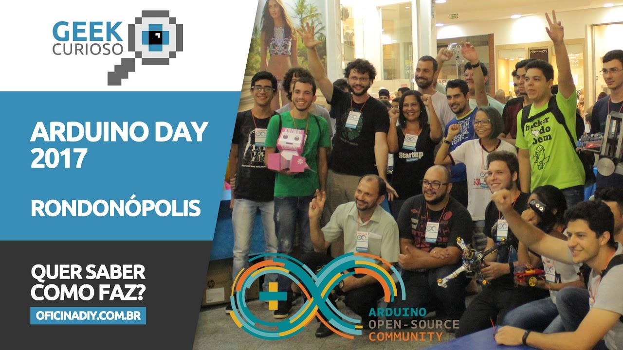 Arduino DAY Rondonópolis - 2017 | Geek Curioso #21 - YouTube