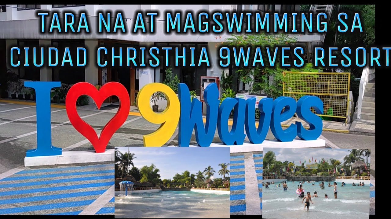 TARA NA AT MAGSWIMMING SA CIUDAD CHRISTHIA 9 WAVES RESORT... DITO SA ...