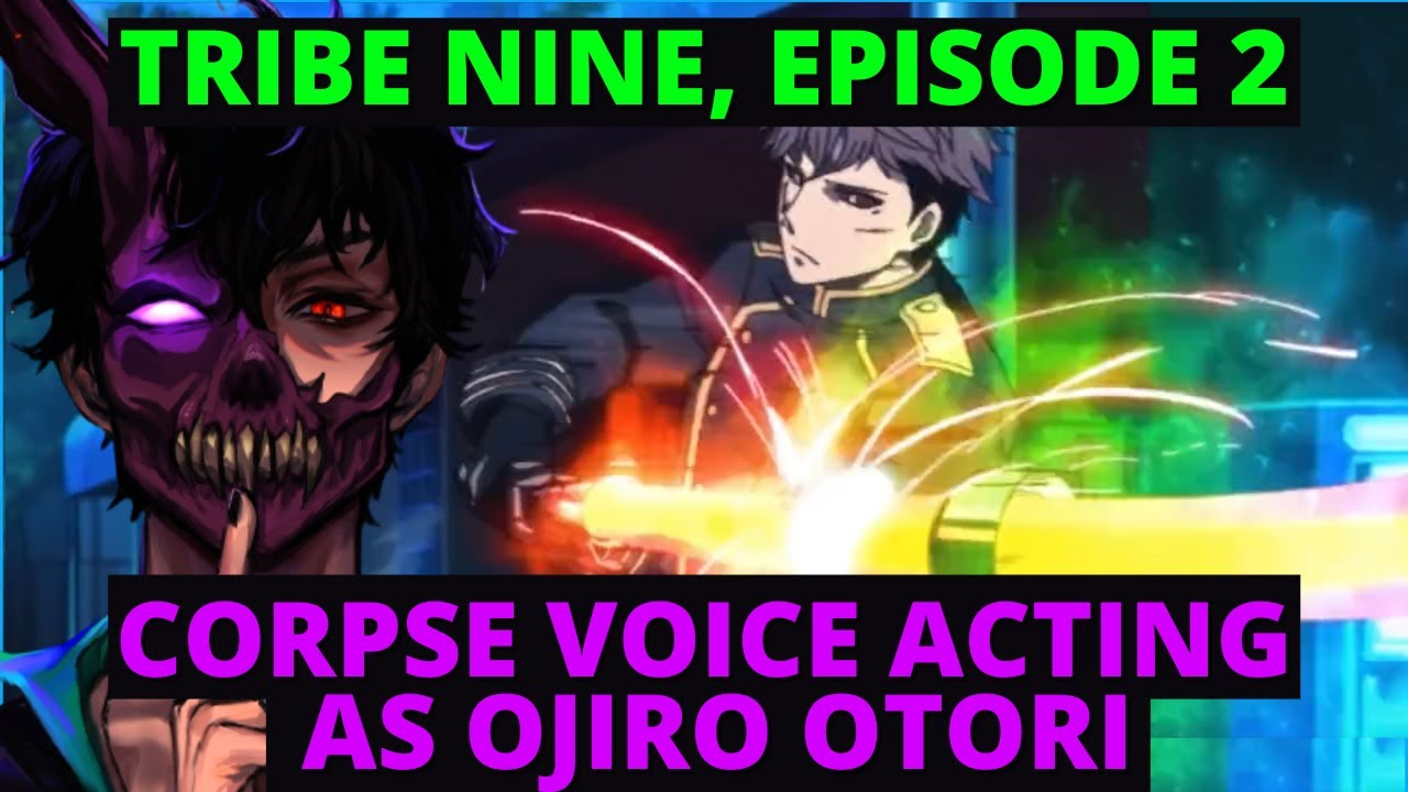 Corpse voice acting as Ojiro Otori in Episode 2 of Tribe Nine (Clip 5 ...