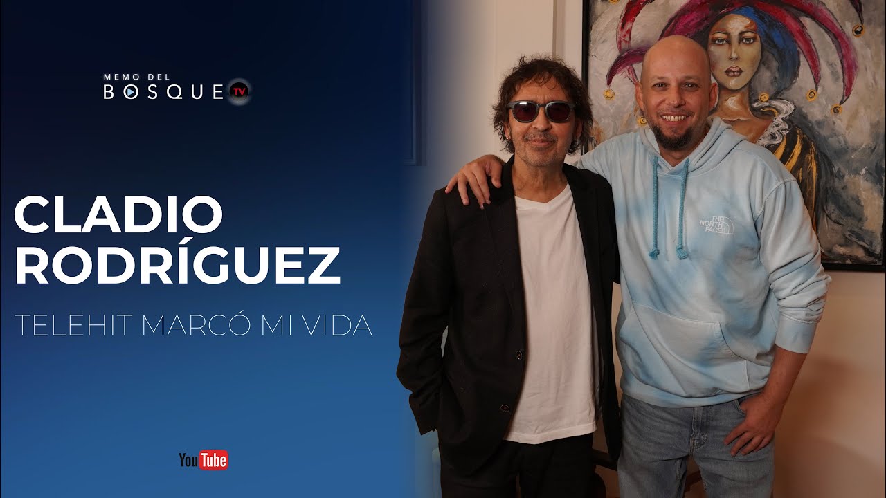 Claudio Rodríguez Telehit marcó mi vida | Memo del Bosque - YouTube
