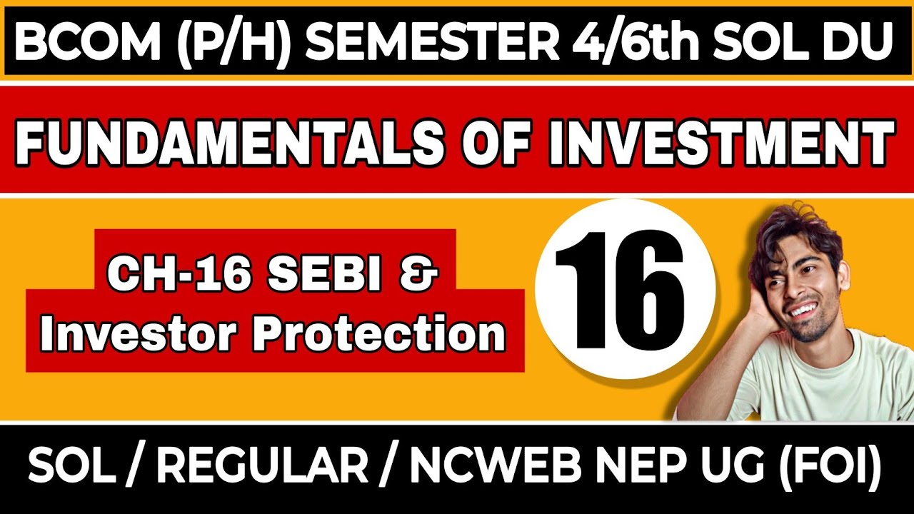 Bcom(H)|CH-16 SEBI & INVESTOR PROTECTION | Fundamentals of Investment ...