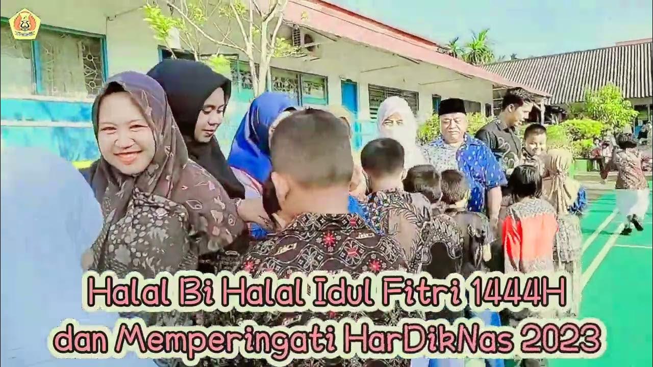 Halal Bi Halal Hari Raya Idul Fitri 1444H & Peringatan Hari Pendidikan Nasional Tahun 2023 😊 ...