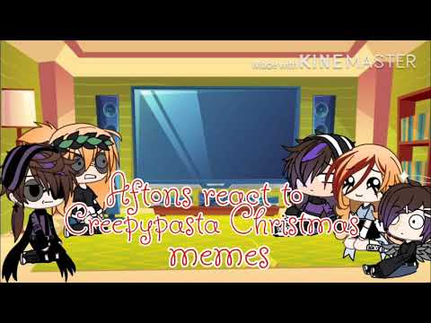 Aftons react to Creepypasta’s Christmas memes