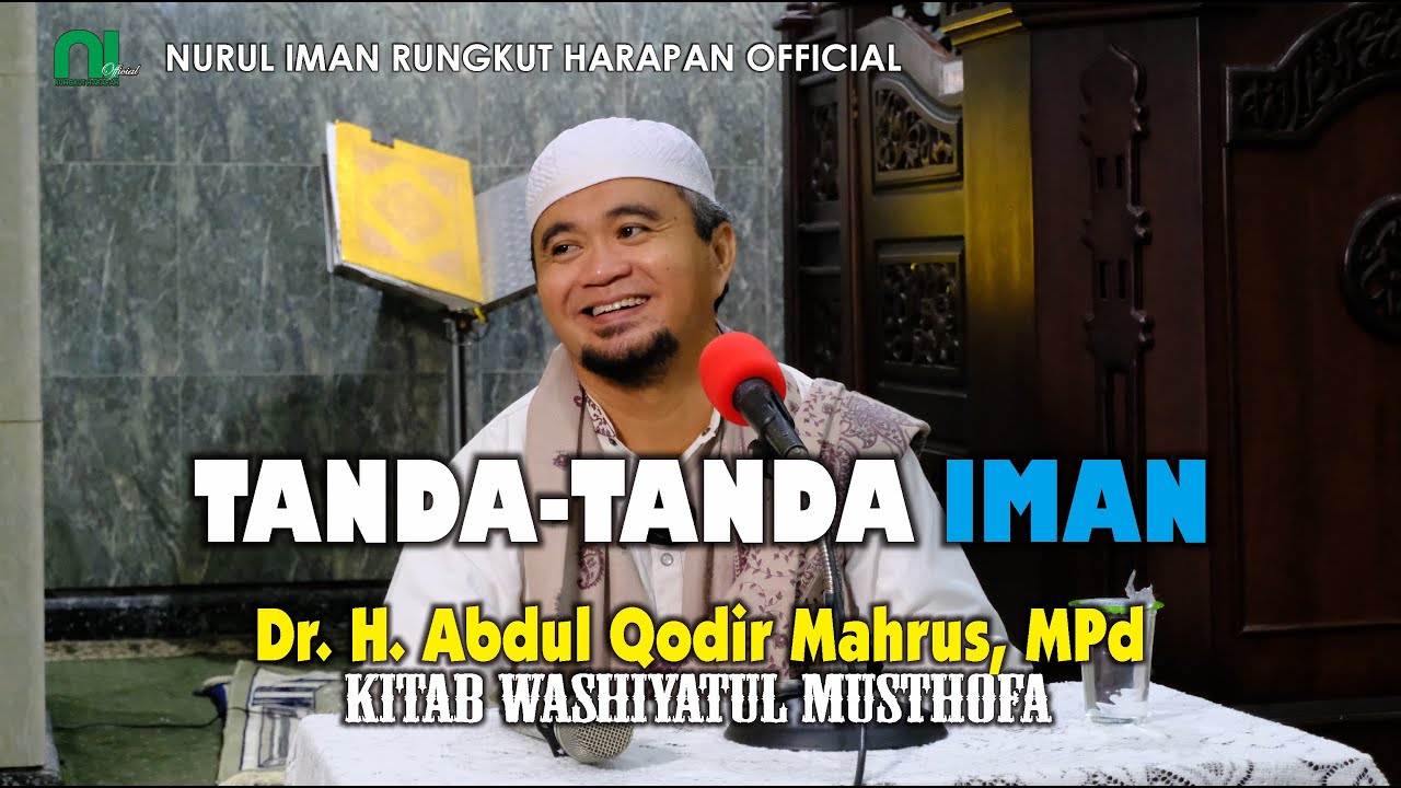 Tanda-tanda Iman - Dr H Abdul Qodir Mahrus, MPd - YouTube