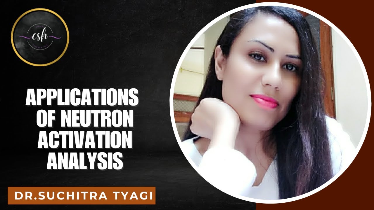 APPLICATIONS OF NEUTRON ACTIVATION ANALYSIS - YouTube