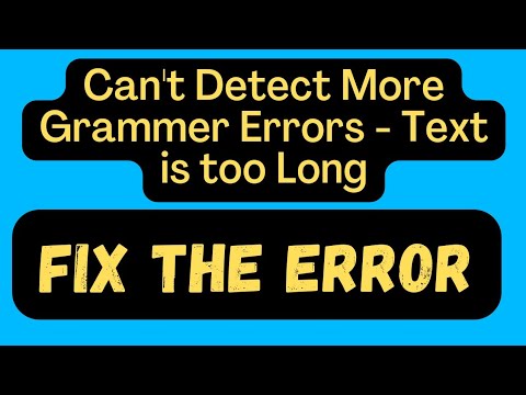 Can't Detect More Grammar Errors Text is too Long - YouTube