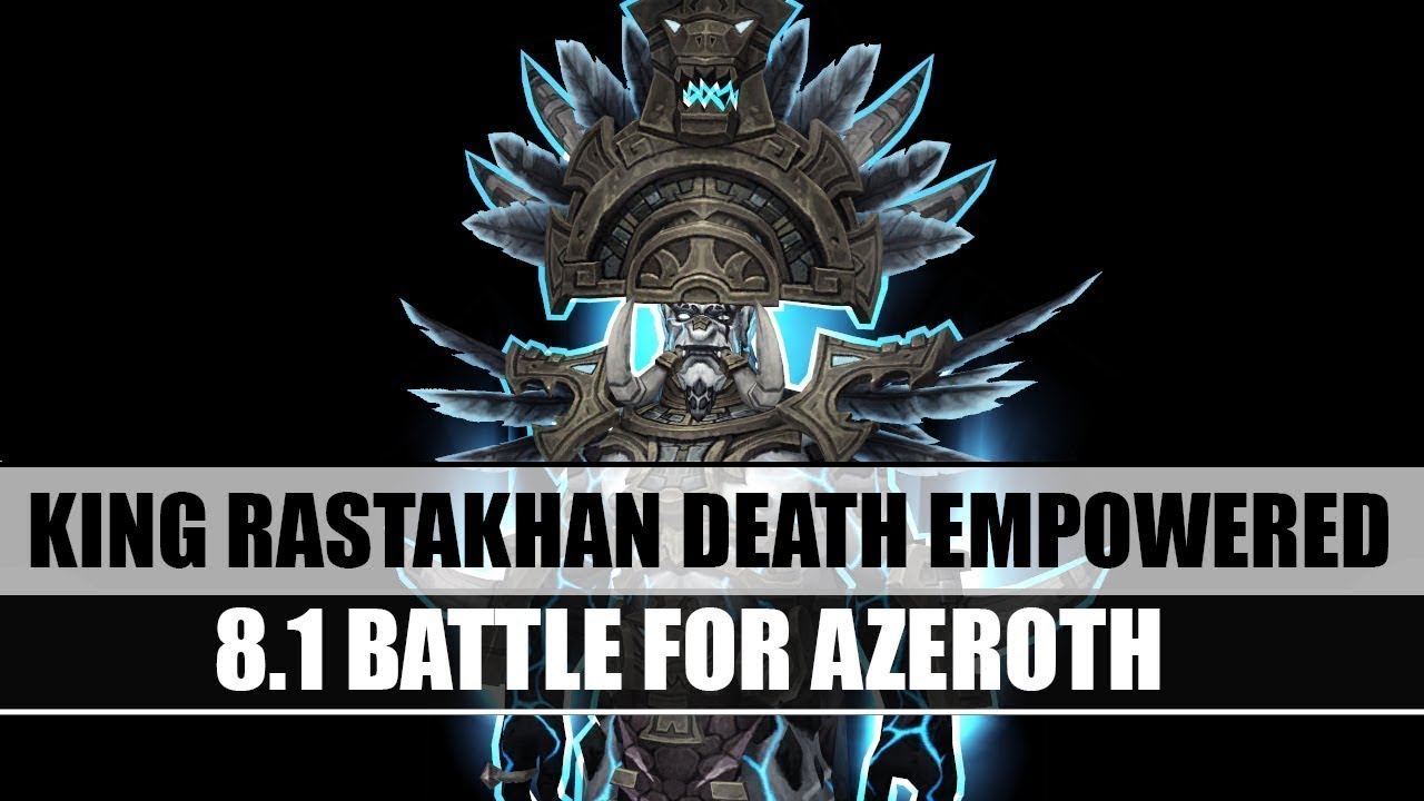 8.1 Battle for Azeroth. King Rastakhan Death Empowered Model - YouTube