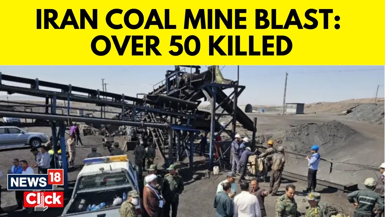 Iran Coal Mine Blast: At Least 51 Dead In Iran Coal Mine Explosion ...