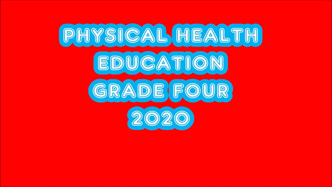 PHYSICAL HEALTH EDUCATION Grade 4 - YouTube